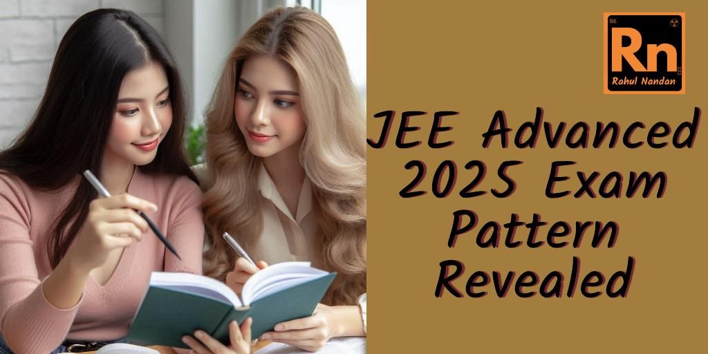 JEE Advanced 2025: Ultimate Exam Pattern Guide for IIT Aspirants