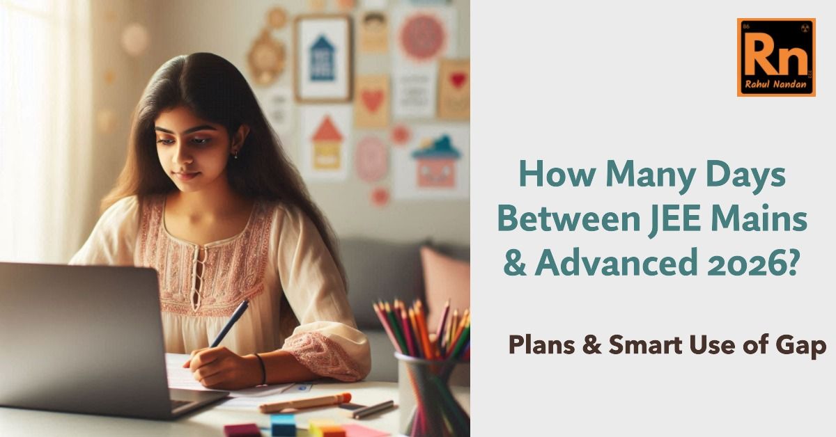 Time Gap Between JEE Mains & Advanced