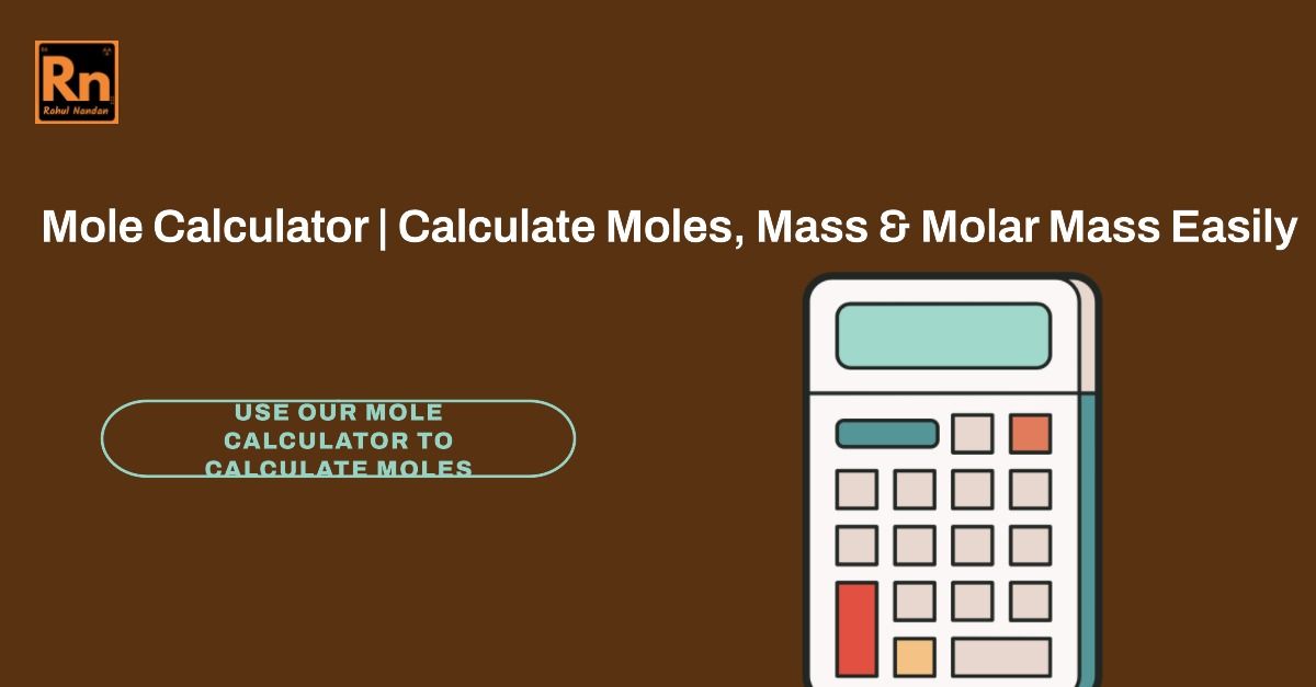 Mole Calculator | Calculate Moles in Chemistry